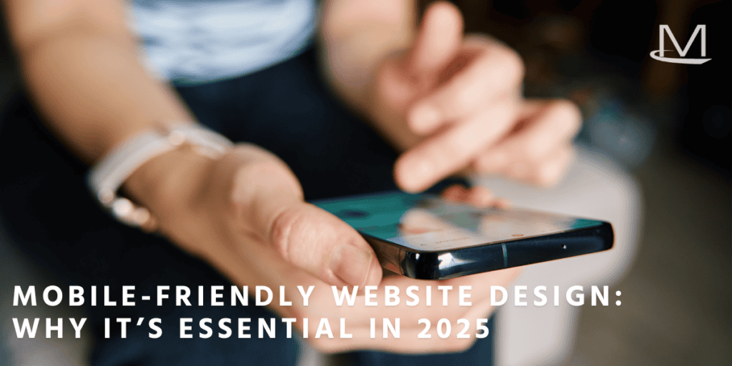 Mobile-Friendly Website Design: Why It’s Essential in 2025 - Website ...