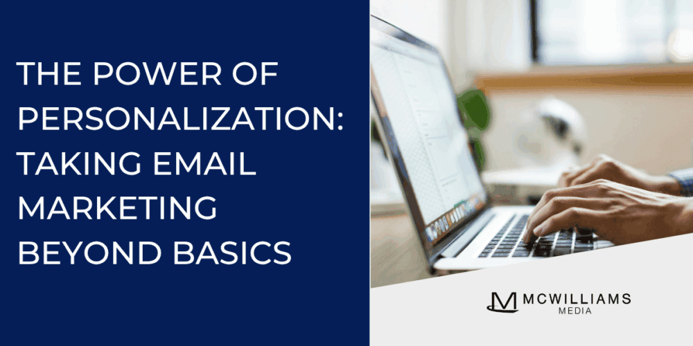 The Power of Personalization: Taking Email Marketing Beyond Basics ...